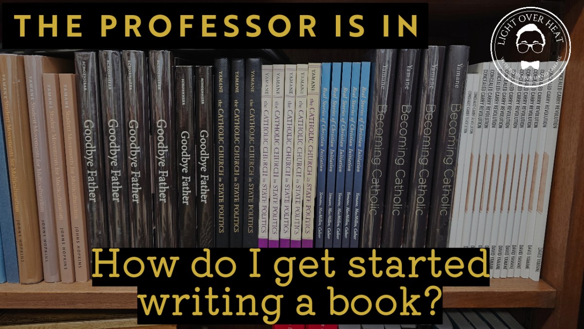 THE PROFESSOR IS IN: How do I get started writing a book? – Gun Culture 2.0